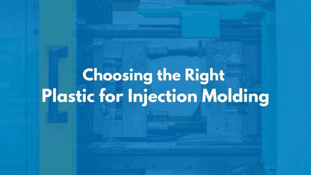 Choosing the Right Plastic for Injection Molding: A Strategic Approach ...